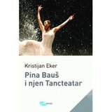 Arhipelag Pina Bauš i njen Tancteatar - Kristijan Eker | Eponuda.com