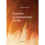 Prometej, Novi Sad Nebojša Kujović - Uputstvo za razumevanje čoveka ...