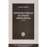 IK Zorana Stojanovića Branko Bešlin - Evropski uticaji na srpski liberalizam | ePonuda.com