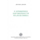 IK Zorana Stojanovića Dragiša Drakić - O krivičnoj odgovornosti ...