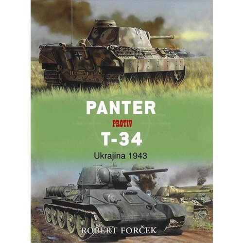Robert Forcik - Panter protiv T-34 : Ukrajina 1943 | ePonuda.com