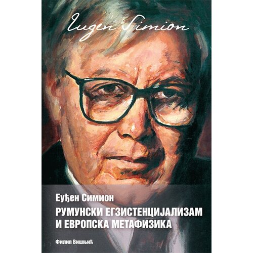 Filip Višnjić Euđen Simion - Rumunski egzistencijalizam i evropska ...