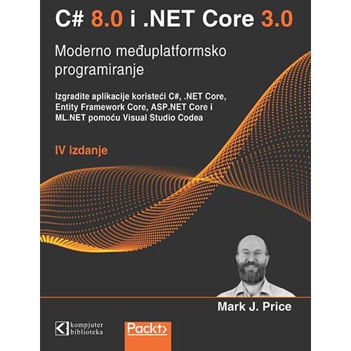 Kompjuter biblioteka - Beograd Mark J. Price - C# 8.0 i .NET Core 3.0 ...