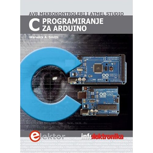 Infoelekronika Warwick A. Smith - C programiranje za Arduino | ePonuda.com