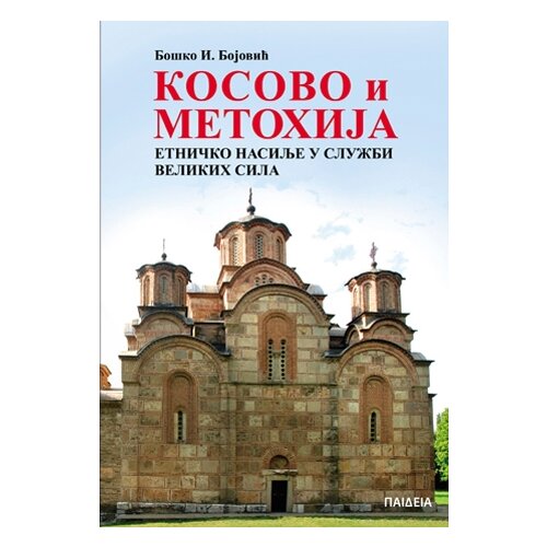 Paideia Boško Bojović - Kosovo i Metohija: etničko nasilje u službi ...