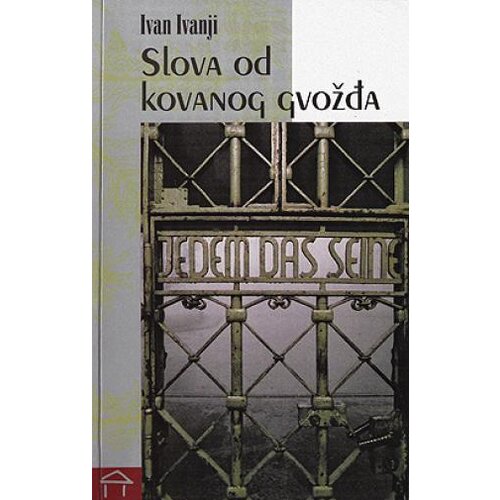 Stubovi kulture Ivan Ivanji - Slova od kovanog gvožđa | ePonuda.com