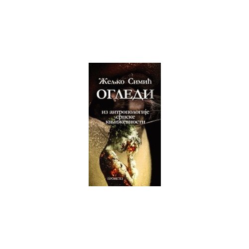 Prometej, Novi Sad Željko Simić - Ogledi iz antropologije srpske ...