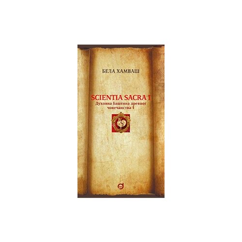 Draslar Bela Hamvaš - Scientia Sacra I - Duhovna baština drevnog čovečanstva 2 | ePonuda.com