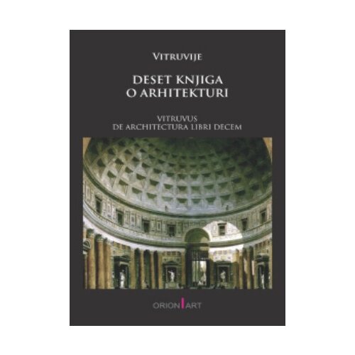 Orion Art Marko Vitruvije Polion - Deset knjiga o arhitekturi | ePonuda.com