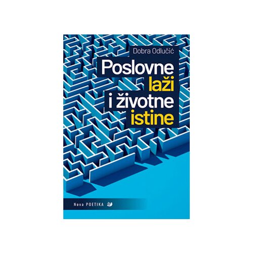 Nova Poetika Poslovne laži i životne istine | Eponuda.com